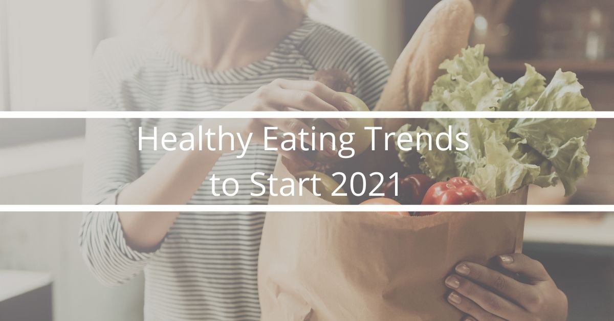 Healthy Eating Trends to Start 2021 - Hedges Insurance